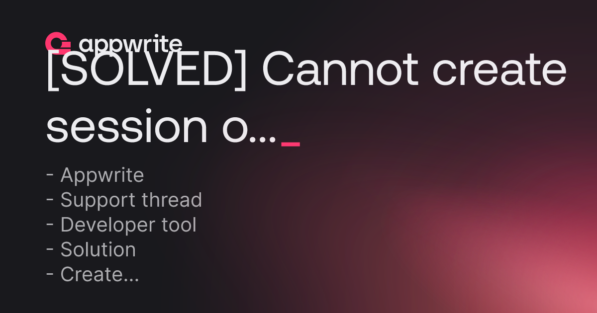 Solved Cannot Create Session On Ios Threads Appwrite 9013